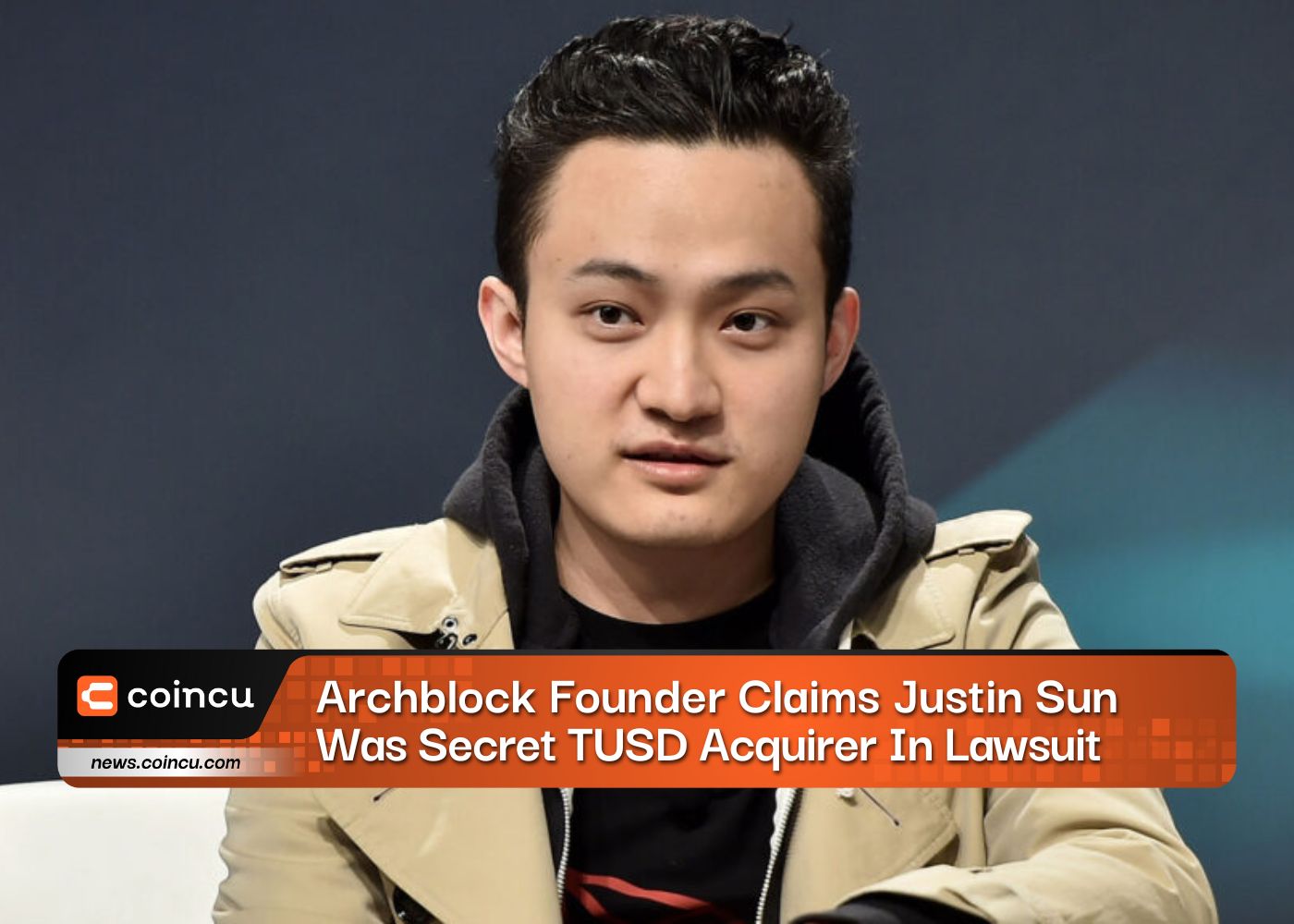 Archblock Founder Claims Justin Sun Was Secret TUSD Acquirer In Lawsuit